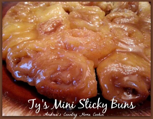 Ty’s Mini Sticky Buns – Andrea's Country Home Cookin